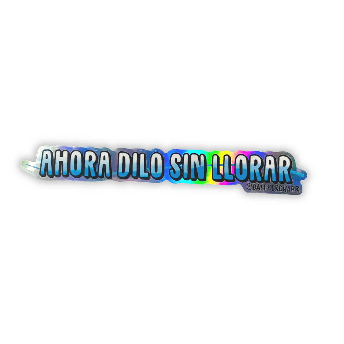 Sin llorar Sticker – DalePerchaPR